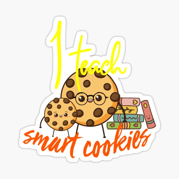 "I teach smart cookies funny graphic school teacher shirt gift" Sticker ...