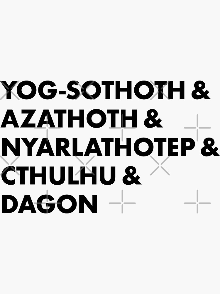 "Yog-Sothoth & Azathoth & Nyarlathotep & Cthulhu & Dagon (black ...