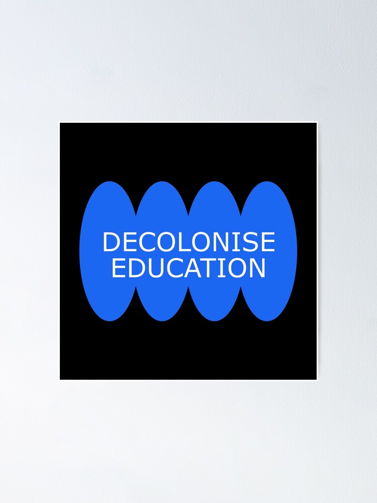 "Decolonise Education - Anti Colonialism" Poster for Sale by SSFootball ...