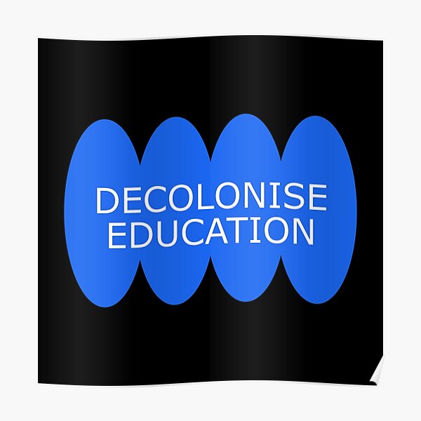 "Decolonise Education - Anti Colonialism" Poster for Sale by SSFootball ...