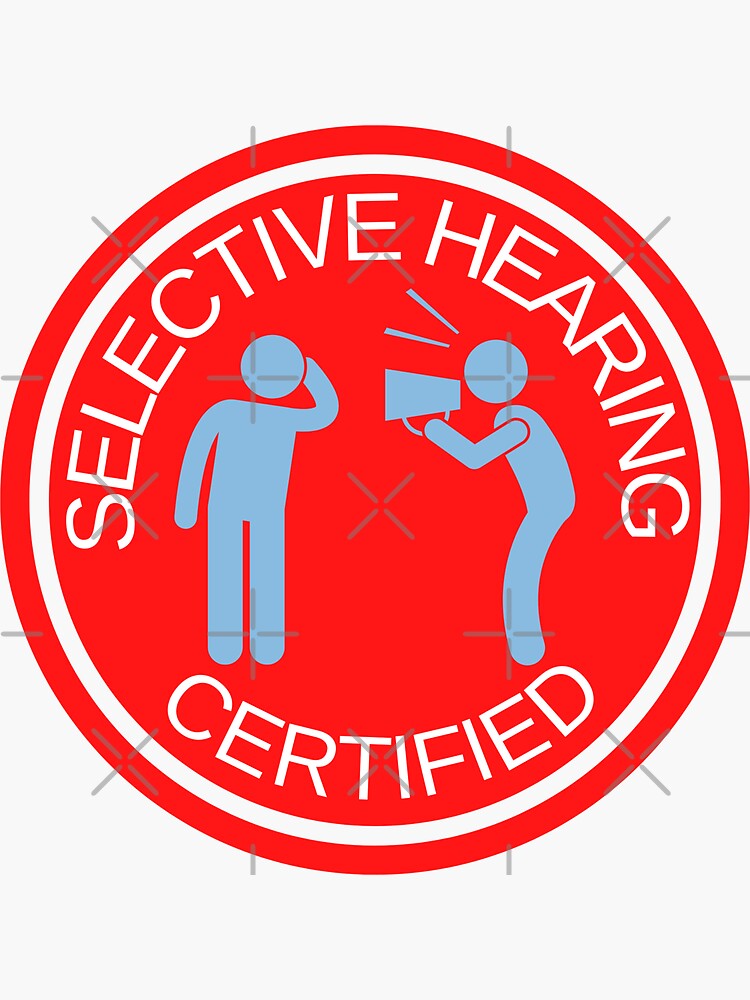 "Selective Hearing Certified" Sticker by dome5150 | Redbubble