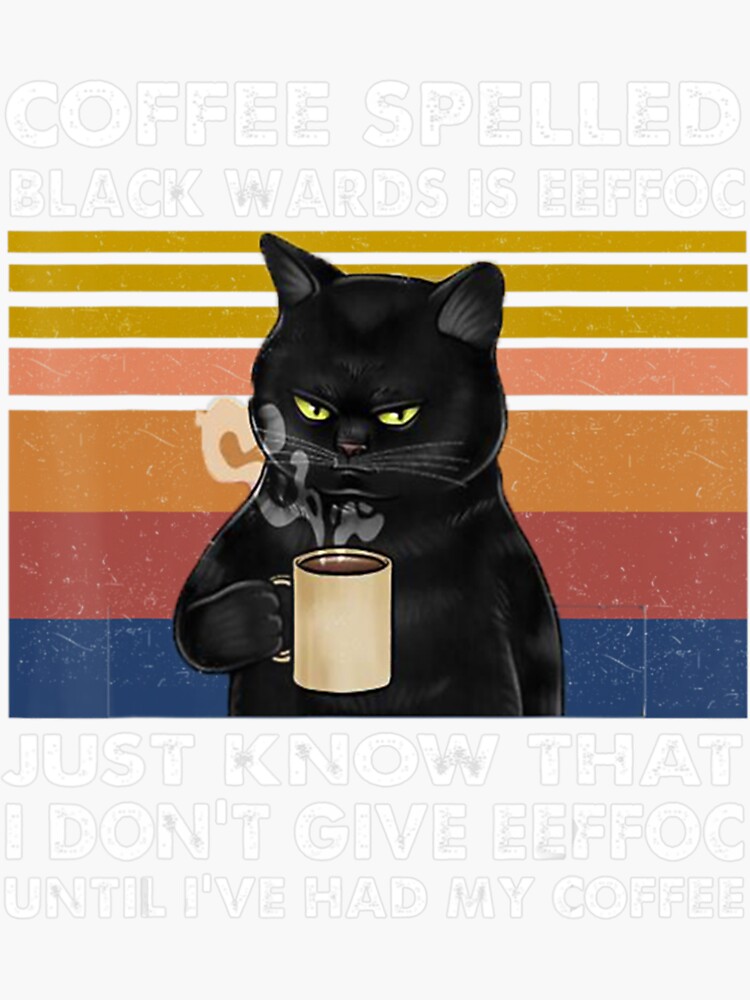 "Coffee Spelled Backwards Is Eeffoc Cat Saying Vintage" Sticker for ...