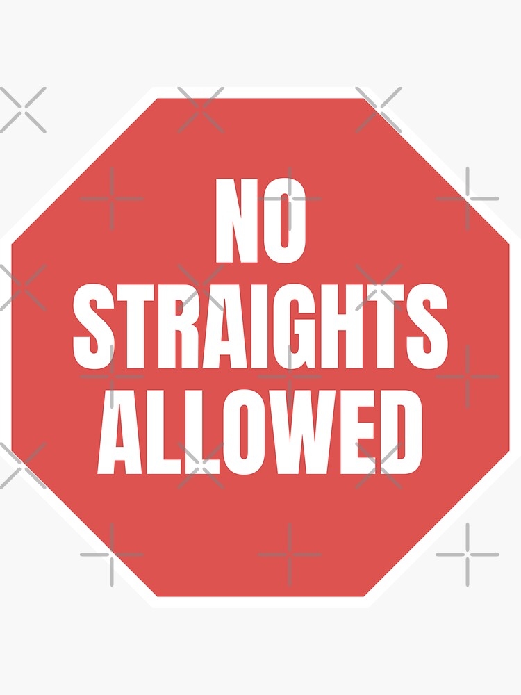 "No Straights Allowed - LGBTQ " Sticker for Sale by JustinAndRoddy ...