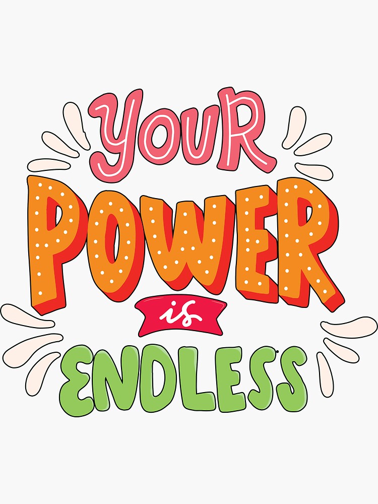 "Quote Your Power Is Endless" Sticker for Sale by Milkygmail | Redbubble