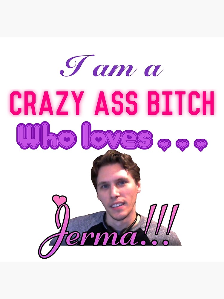 "JERMA FAN" Poster for Sale by worms-in-dirt | Redbubble