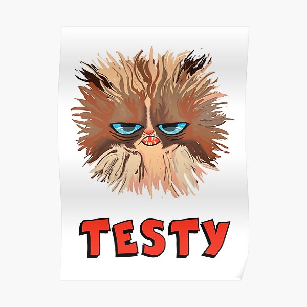 "TESTY Cat" Poster for Sale by FanCreArt | Redbubble