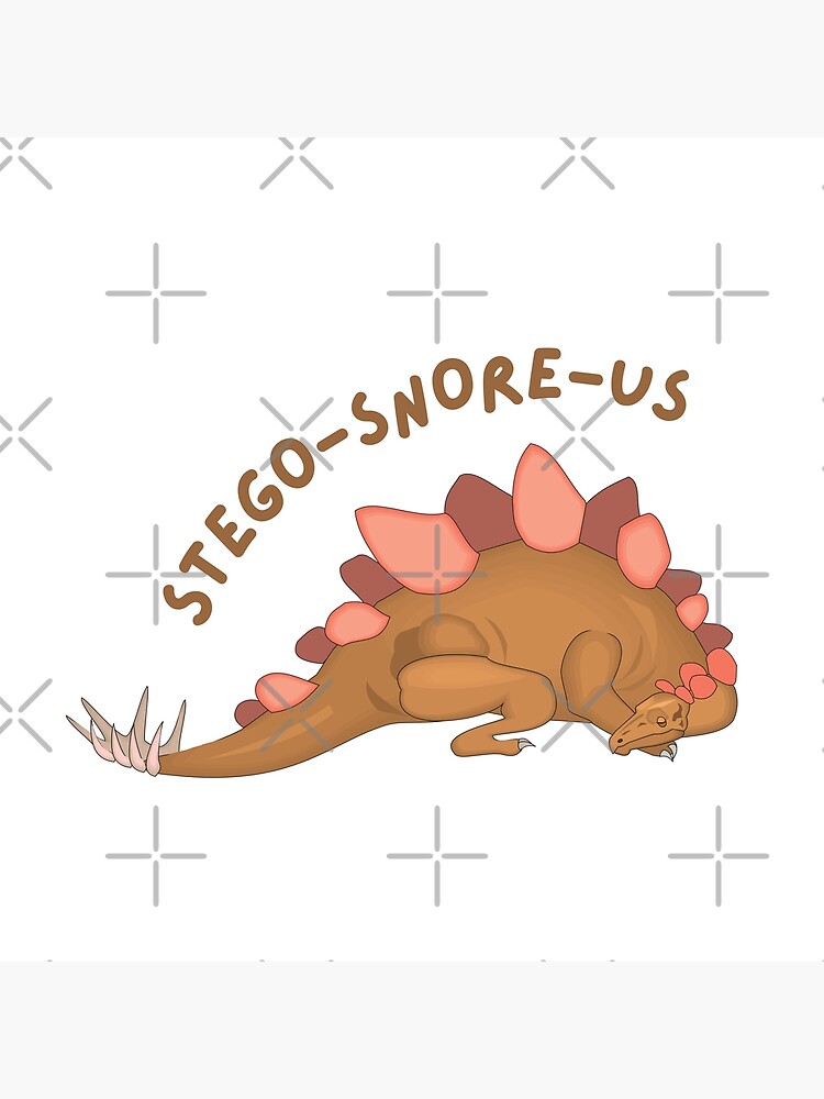 "Snoring Dinosaur Stego-Snore-us Sleeping Stegosaurus" Poster by ...