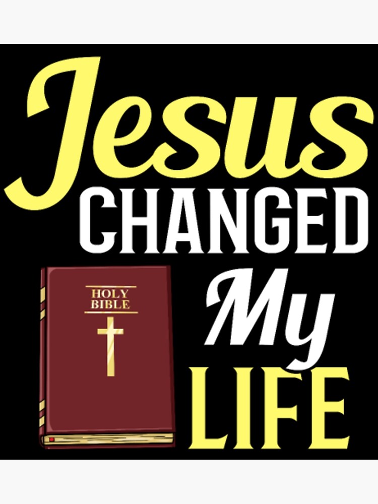 "Jesus Bible Cross Nazareth Changed my life" Poster for Sale by ...