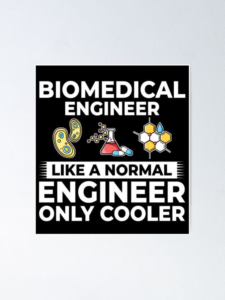 "Biomedical engineer normal only cooler" Poster for Sale by ...