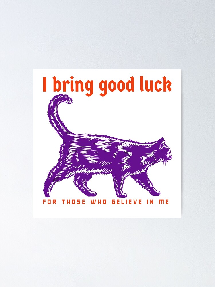 "Black Cat I Bring Good Luck " Poster for Sale by LargeShop | Redbubble