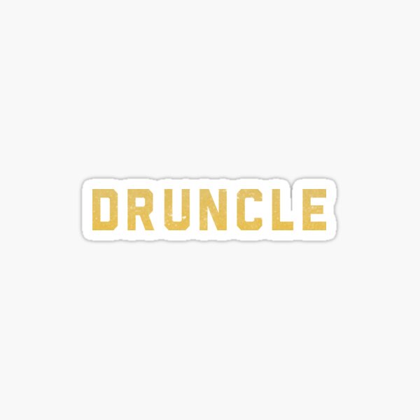 "Druncle" Sticker for Sale by PicasmusTech | Redbubble