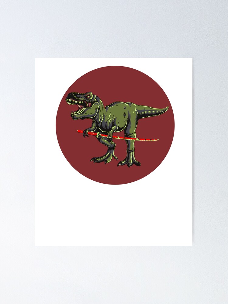 "Japanese Samurai Dinosaur T-Rex with Katana Dinosaur Samurai" Poster ...