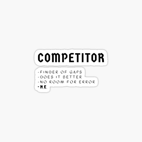 "Competitor" Sticker for Sale by O-E-I-L | Redbubble