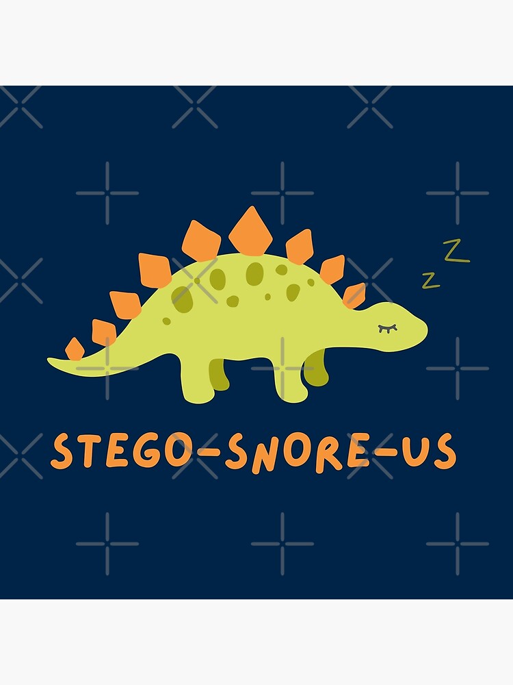 "Stego-Snore-us Sleeping Stegosaurus Snoring Dinosaur " Poster for Sale ...