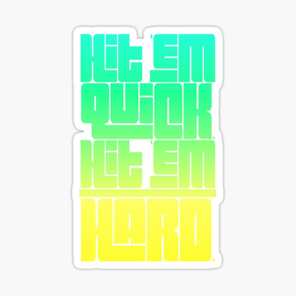 "hit em hard - powerful quote" Sticker for Sale by Textish | Redbubble