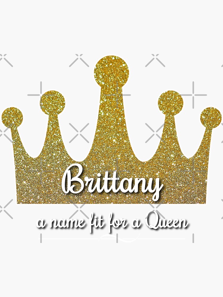 "Brittany | Brittany a name fit for a queen | Brittany name" Sticker by ...