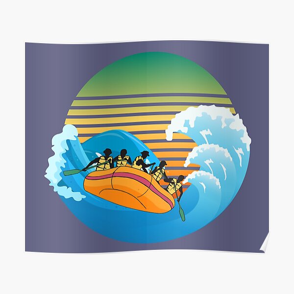 "Whitewater Rafting Life" Poster for Sale by InspireMoment | Redbubble