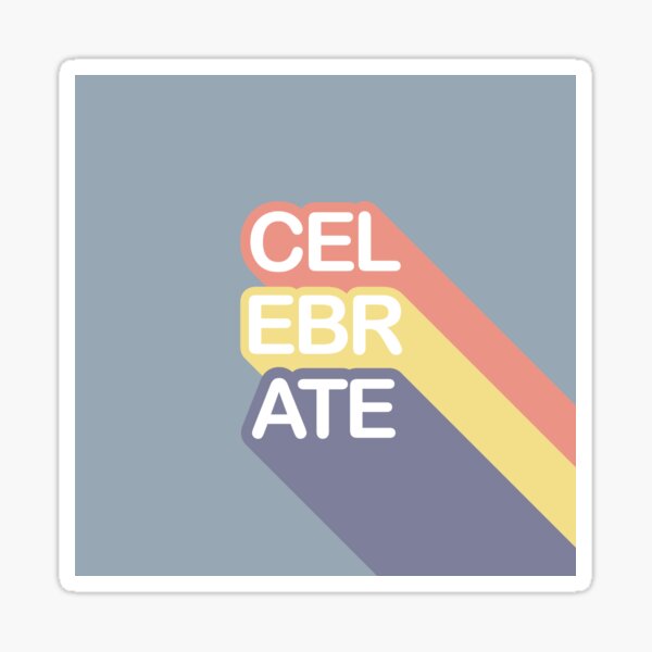 "Celebrate" Sticker for Sale by JackHersh | Redbubble