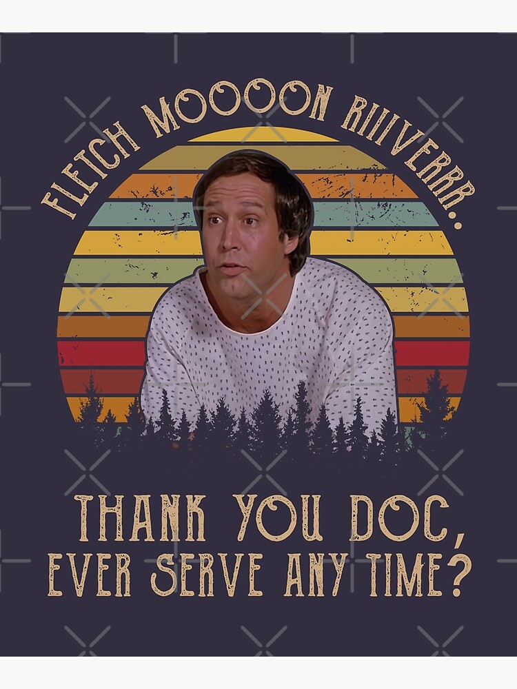 "Fletch Moon River Thank You Doc Ever Serve Any Time Shirts, Irwin ...