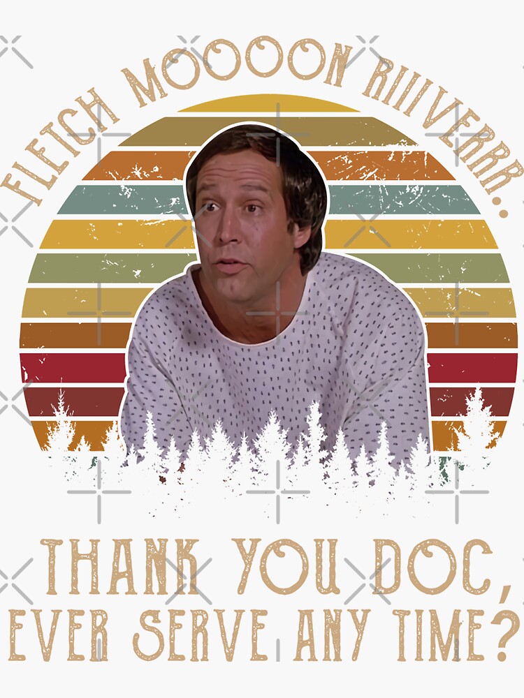 "Fletch Moon River Thank You Doc Ever Serve Any Time Shirts, Irwin ...