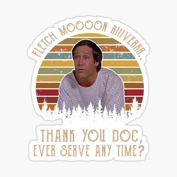 "Fletch Moon River Thank You Doc Ever Serve Any Time Shirts, Irwin ...