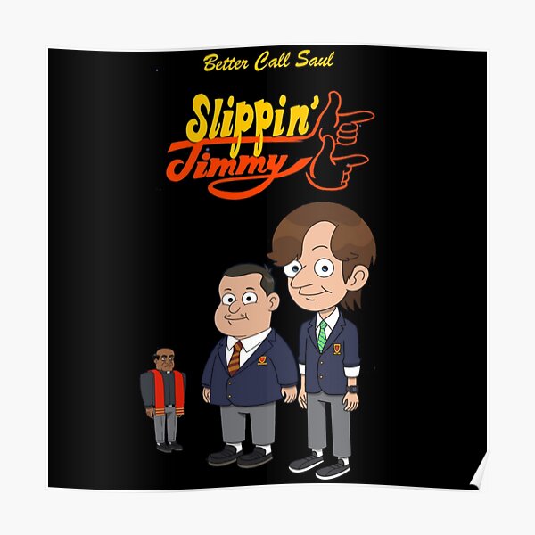 "Slippin' Jimmy -better call saul" Poster by Aeyssa | Redbubble