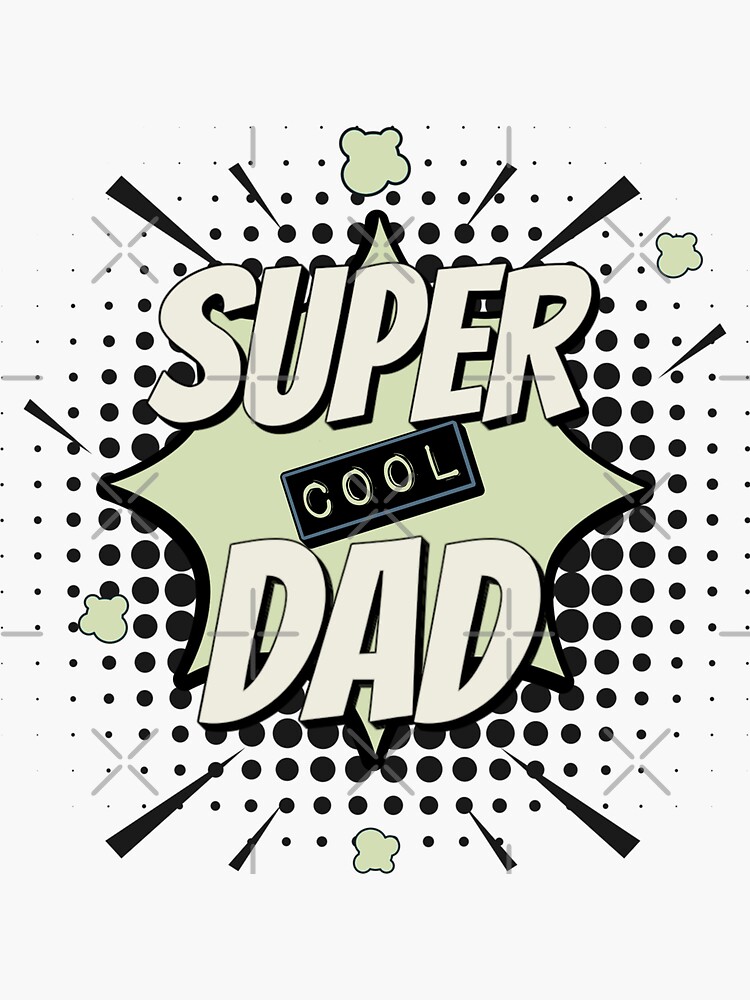 "Fun Comic Book Style Super Cool Dad, Great Design For Cool Dads ...