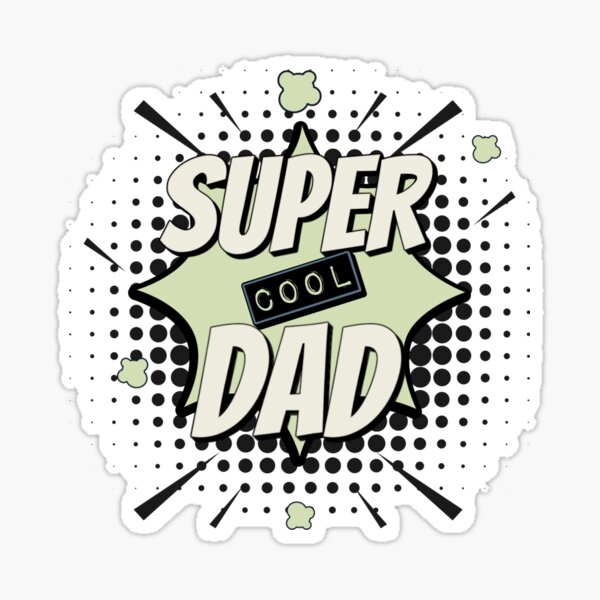 "Fun Comic Book Style Super Cool Dad, Great Design For Cool Dads ...
