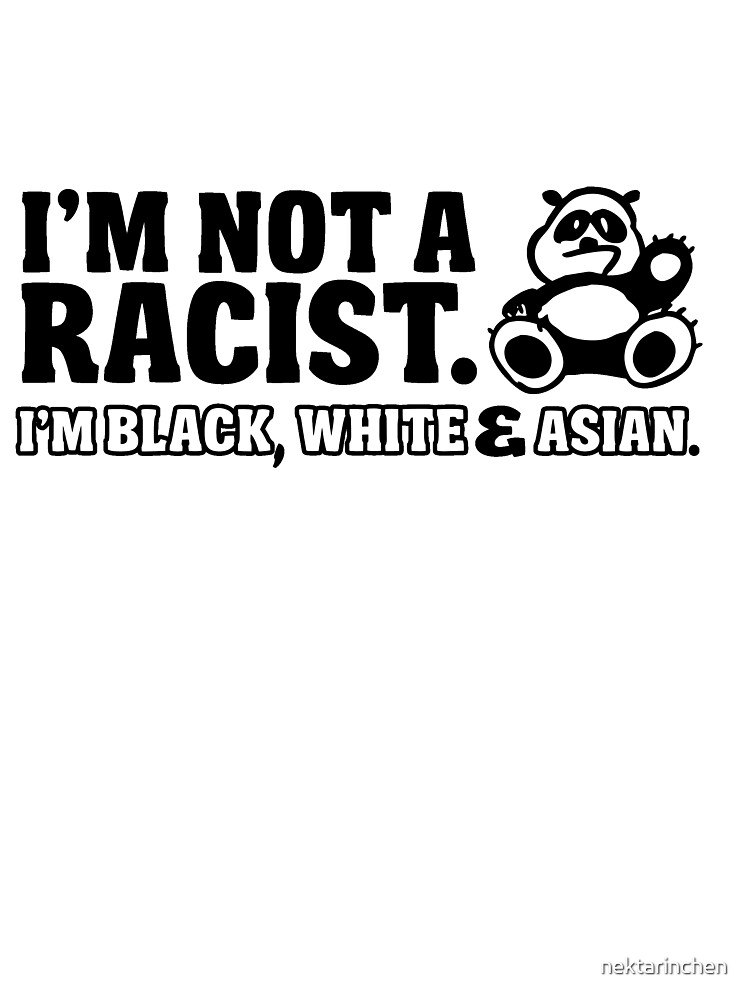 "Panda: I'm not a racist - I'm black, white & Asian" Kids T-Shirt for ...
