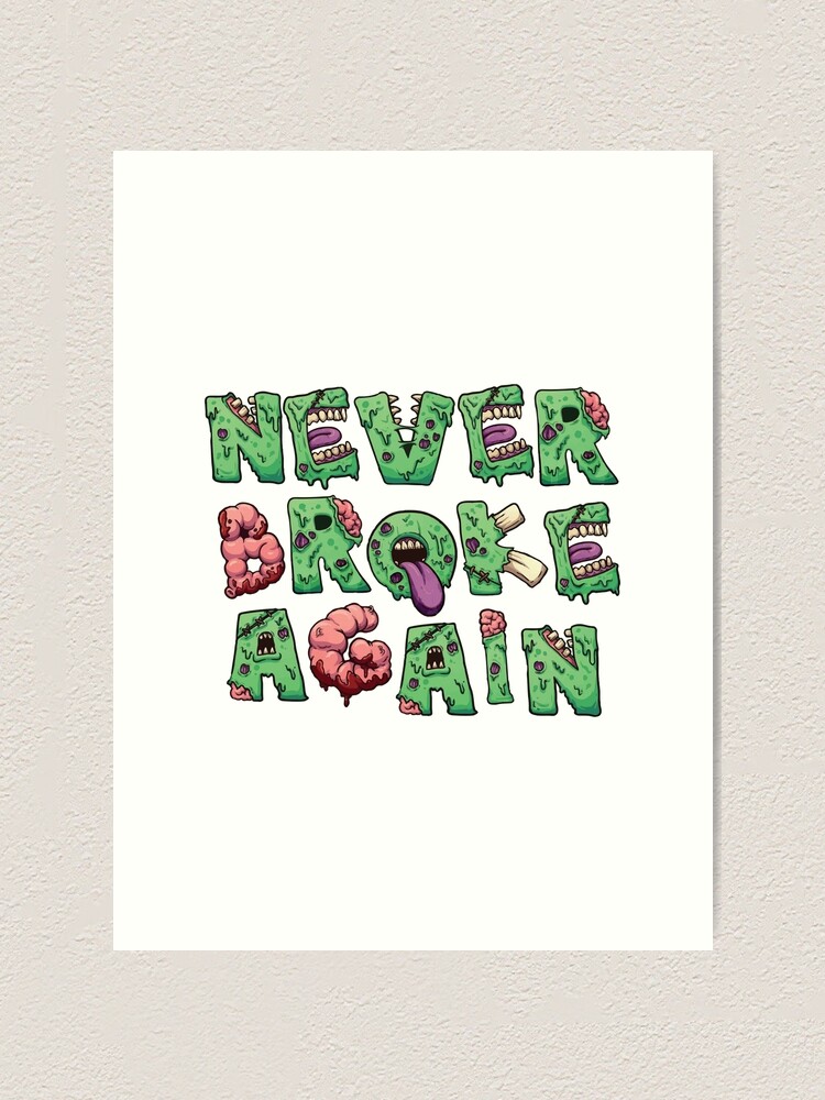 "Never Broke Again by NBA YoungBoy" Art Print for Sale by StickTheSong ...