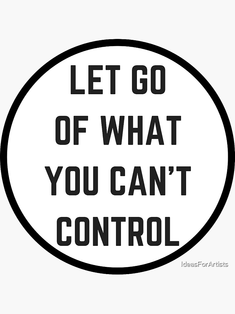 "Let go of what you cannot control (Stoic wisdom)" Sticker by ...