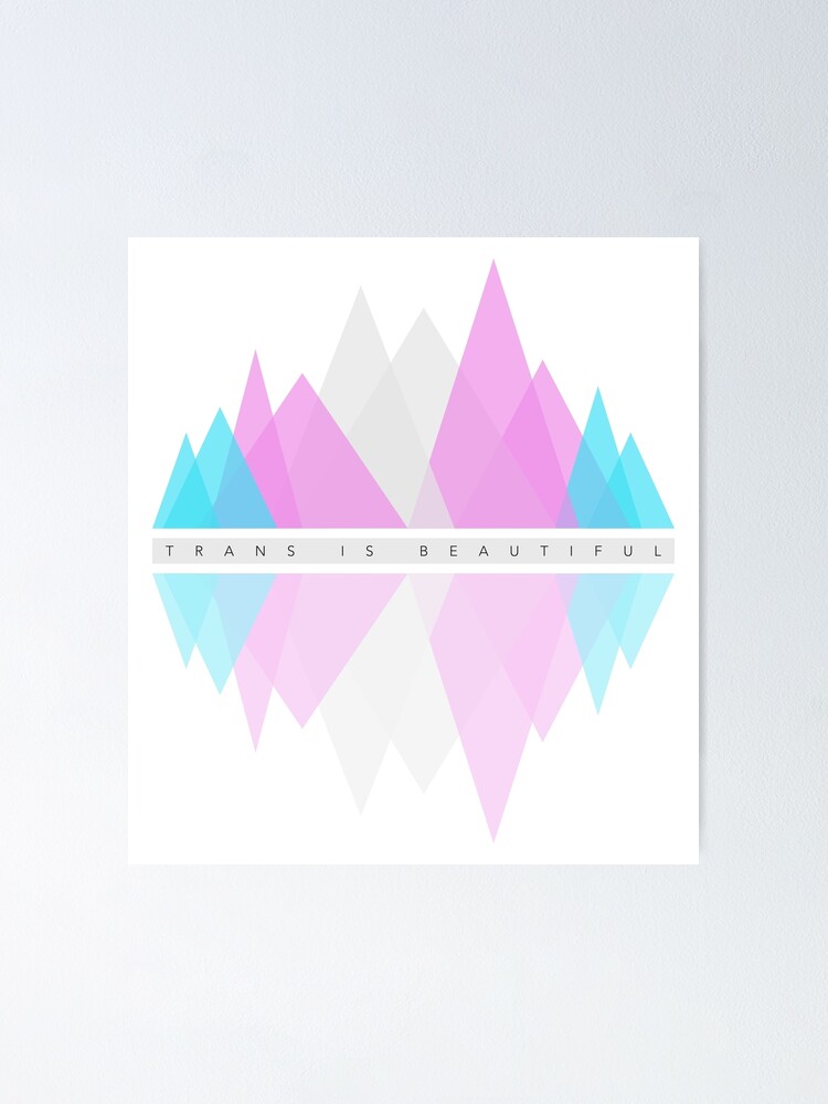 "Trans is Beautiful" Poster by fc13empire | Redbubble