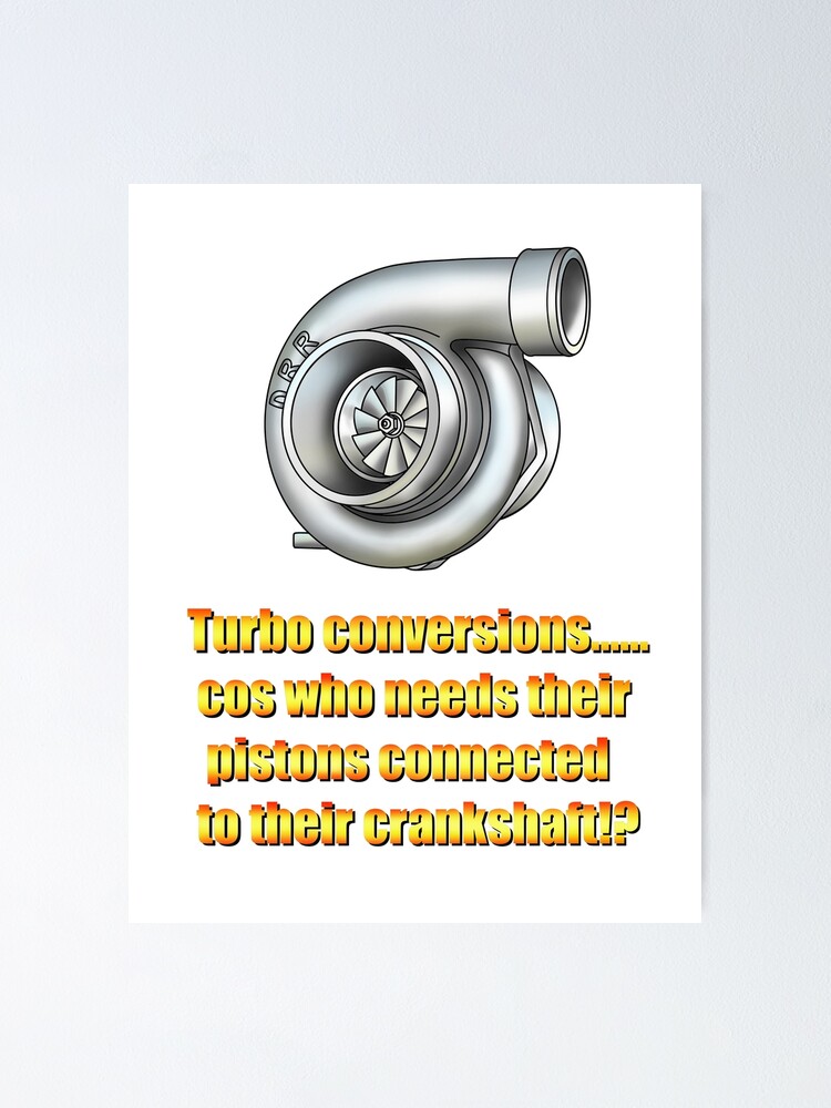 "Funny turbo design! Car turbo conversions!" Poster for Sale by ...