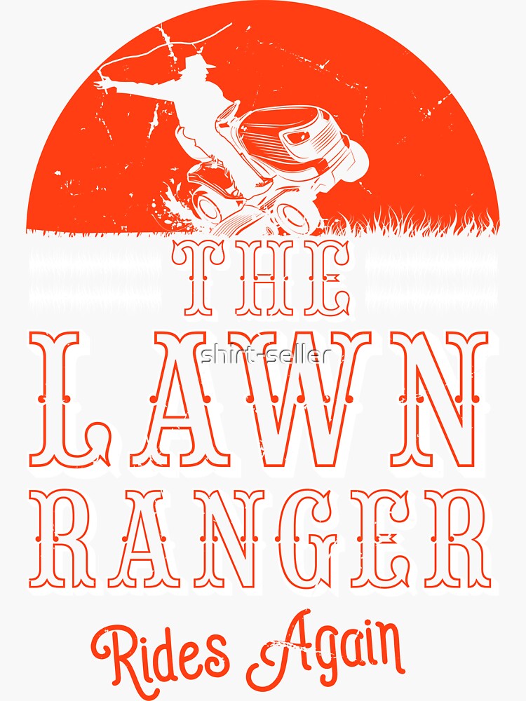 "The Lawn Ranger Rides Again - Lawn Tractor Mowing " Sticker by shirt ...