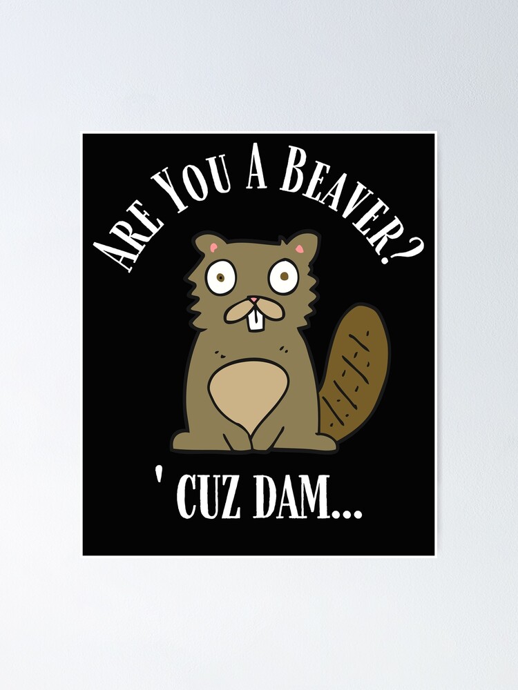 "Are You a Beaver, 'cuz Dam, funny beaver, pun, funny valentine ...