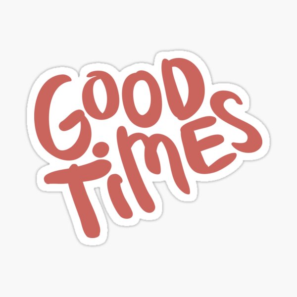 "Good Times Print Designs 2022" Sticker for Sale by BinishImran07 ...