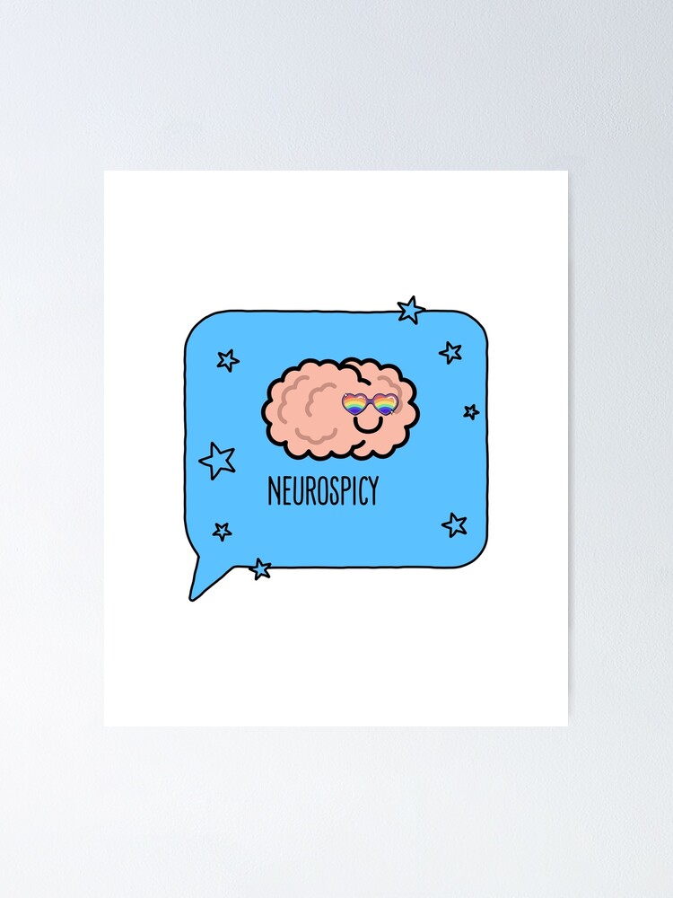 "Neurospicy Brain" Poster for Sale by GuruGarbarge | Redbubble