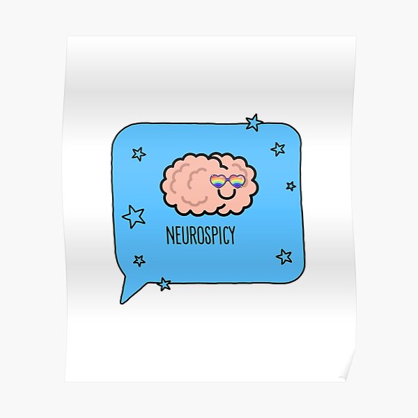 "Neurospicy Brain" Poster for Sale by GuruGarbarge | Redbubble