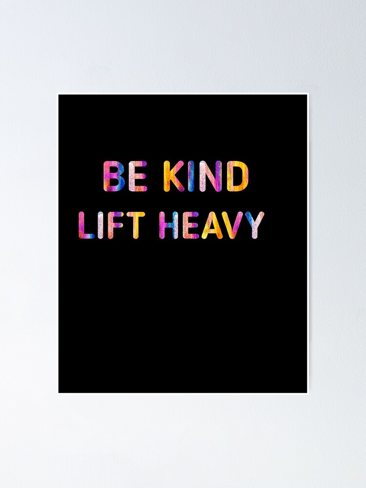 "Be kind lift heavy, motivation lift heavy weightlifting body for men ...