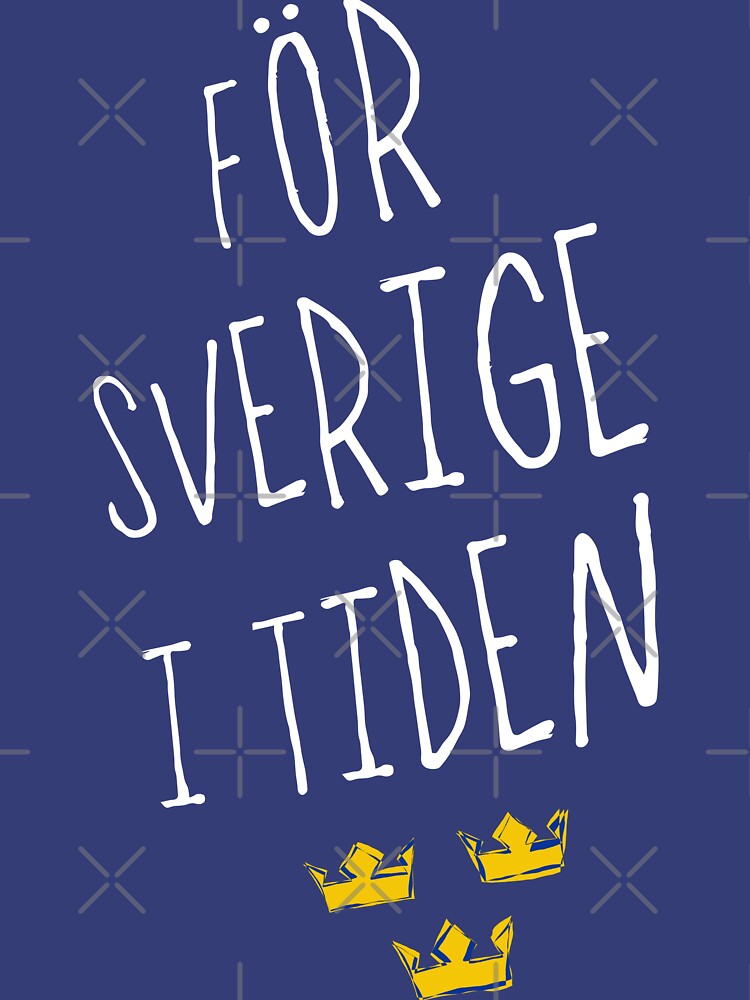 "För Sverige i Tiden Swedish Motto" T-shirt for Sale by Celticana ...