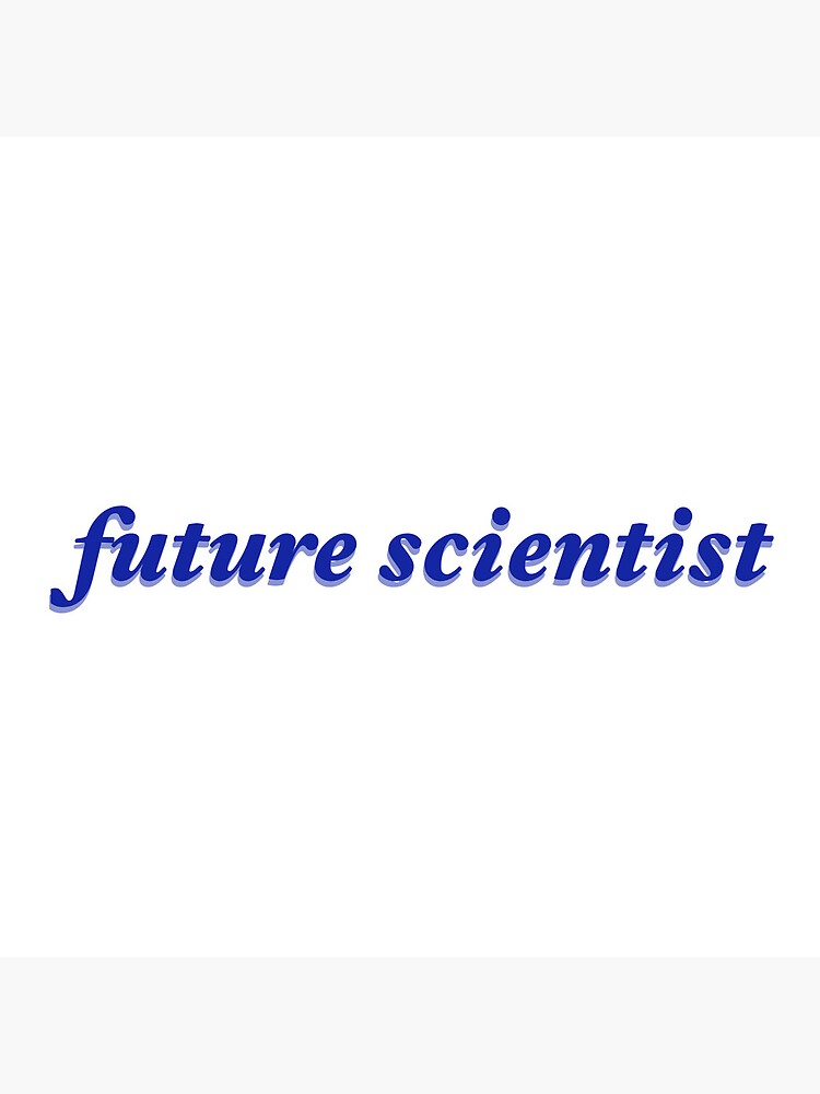 "future scientist" Poster for Sale by turm3ric | Redbubble