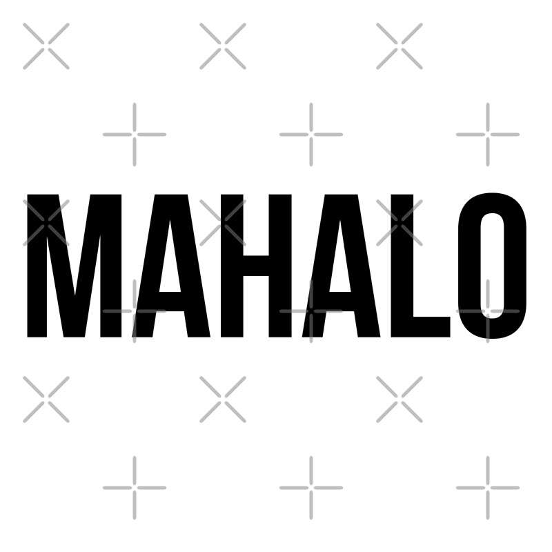 "MAHALO" by MadEDesigns | Redbubble
