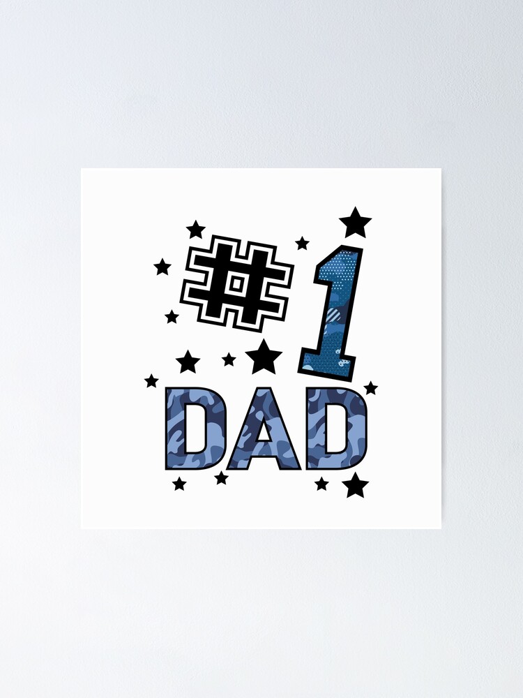 "No. 1 Dad " Poster for Sale by d3zgn3d | Redbubble