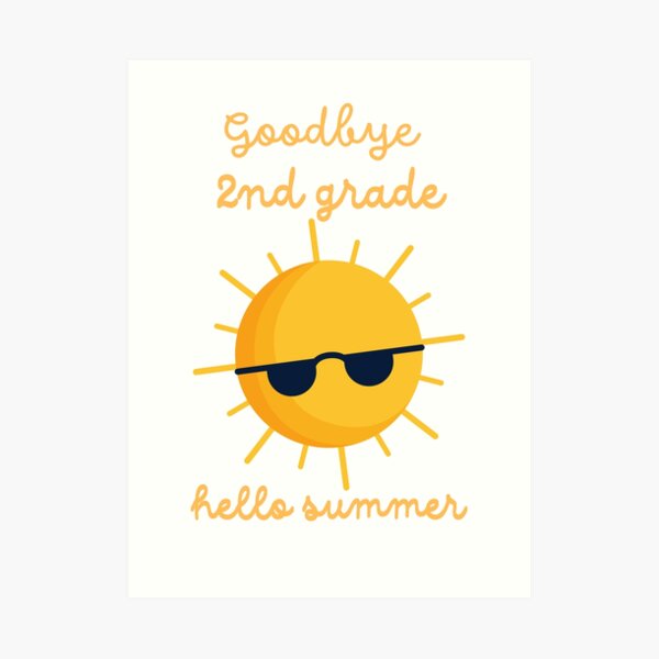 "Goodbye 2nd grade hello summer, happy last day of school, hello summer ...