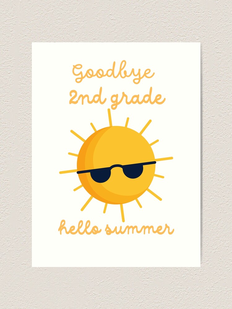 "Goodbye 2nd grade hello summer, happy last day of school, hello summer ...