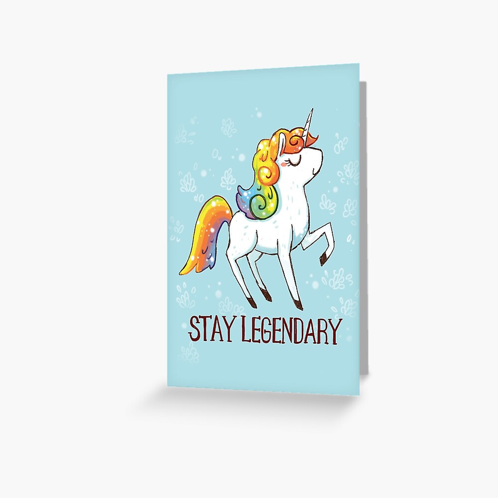"Stay Legendary - Unicorn Art " Greeting Card for Sale by michelledraws ...