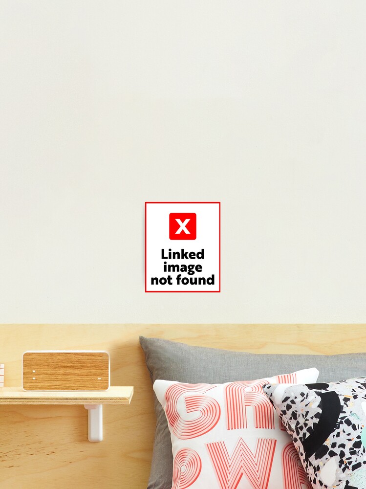 "Linked Image Not Found (Error Sign • Funny Meme)" Photographic Print ...