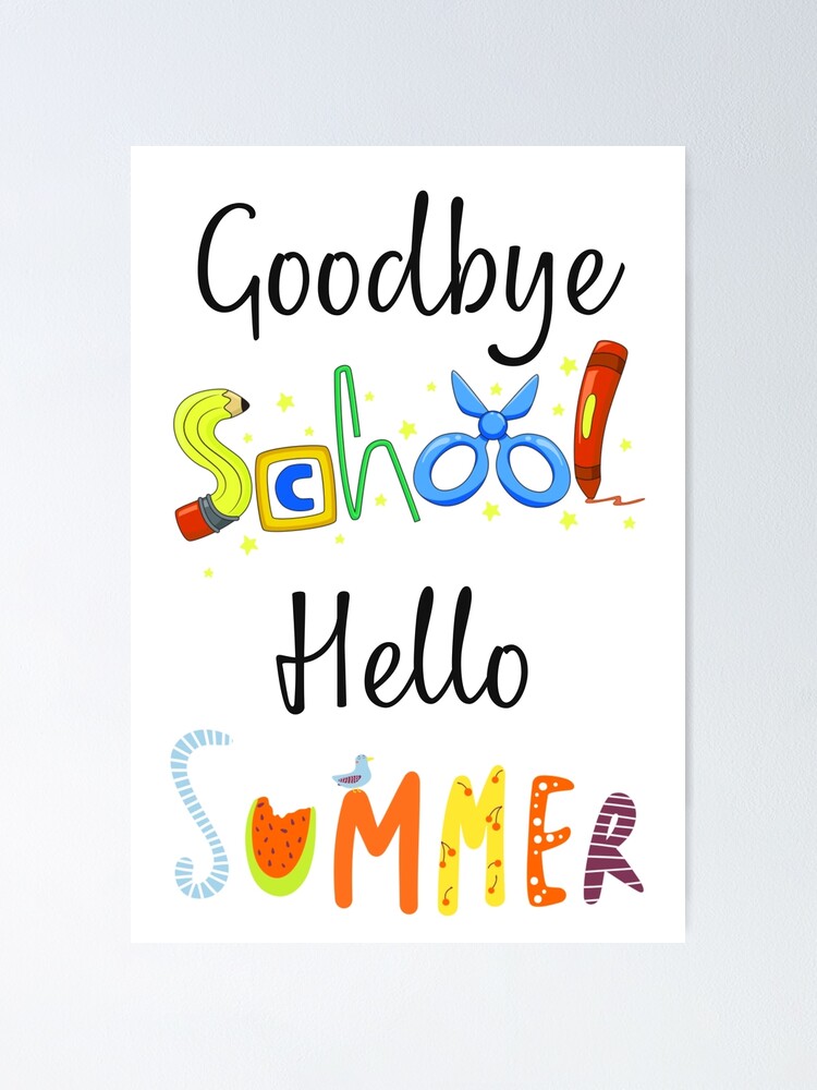"Goodbye school grade hello summer, happy last day of school, hello ...