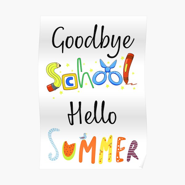"Goodbye school grade hello summer, happy last day of school, hello ...