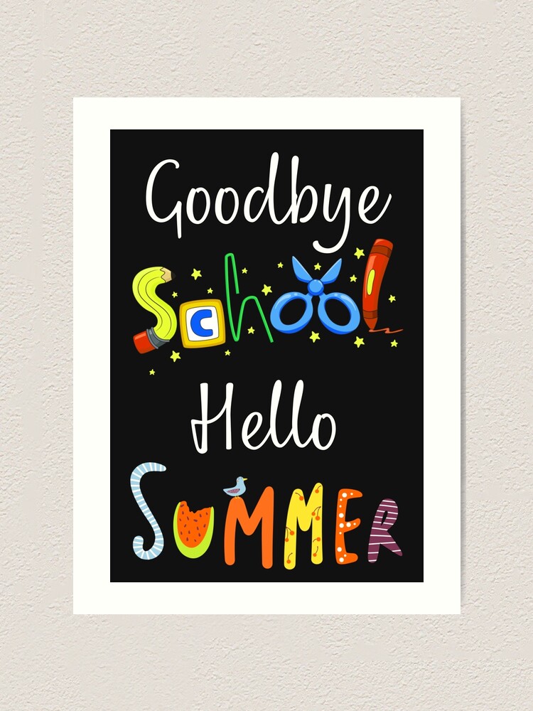 "Goodbye school grade hello summer, happy last day of school, hello ...